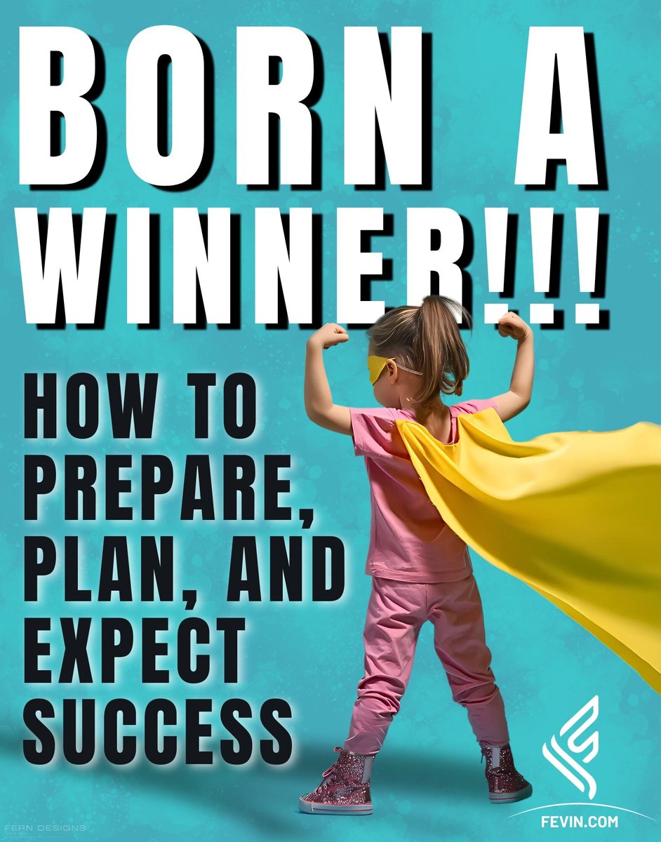Born a Winner: How to Prepare, Plan, and Expect Success